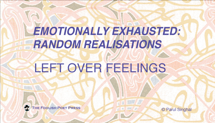 LEFTOVER FEELINGS - FOOLISH POETFOOLISH POET