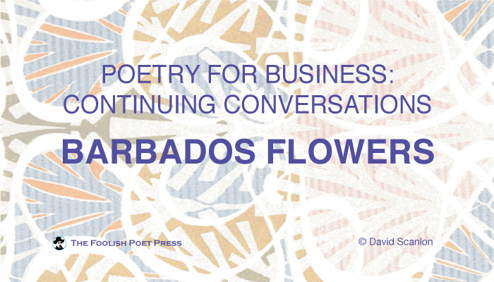 BARBADOS FLOWERS - FOOLISH POETFOOLISH POET