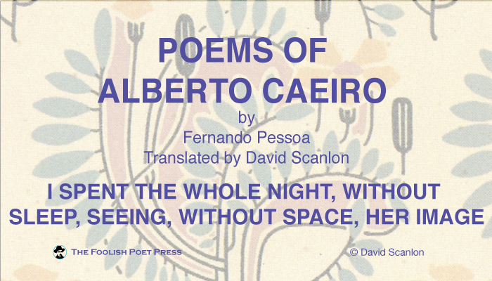 I SPENT THE WHOLE NIGHT, WITHOUT SLEEP, SEEING, WITHOUT SPACE, HER ...