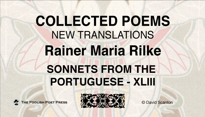 SONNETS FROM THE PORTUGUESE - XLIII - FOOLISH POETFOOLISH POET